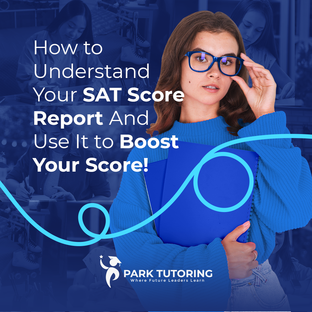 Understand Your SAT Score Report | Tips to Boost Your Score