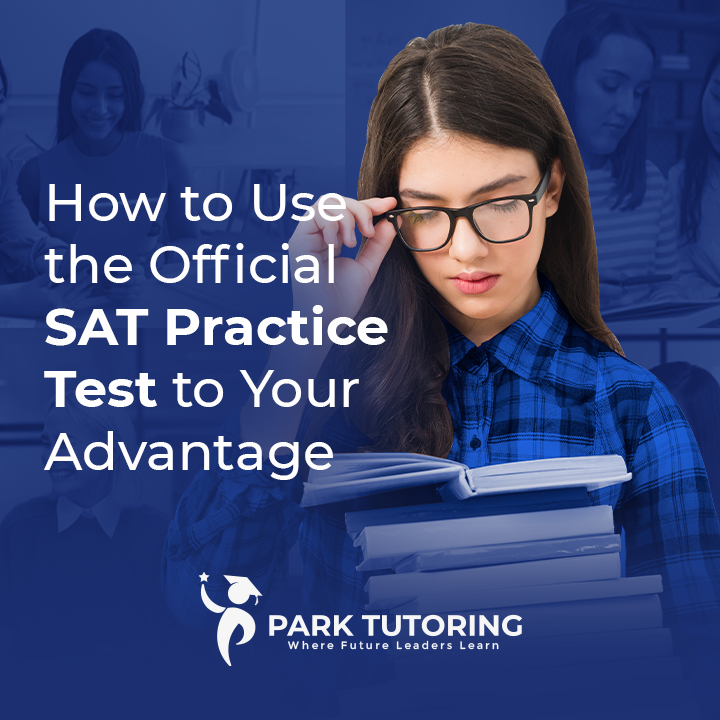 How to Use the Official SAT Practice Test to Your Advantage